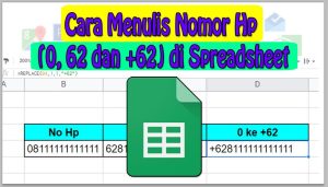 Cara Menulis Nomor Hp (0, 62 dan +62) di Spreadsheet - Neicy Techno